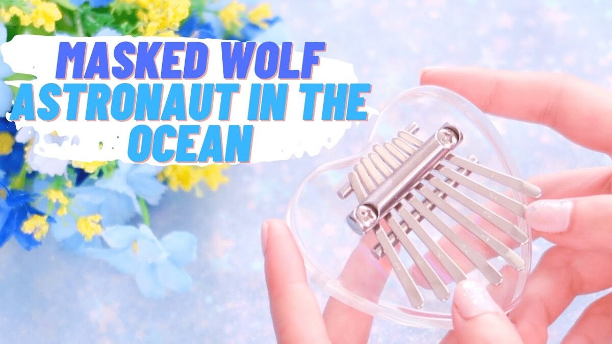 Masked Wolf - Astronaut In The Ocean Kalimba Tabs Letter & Number Notes ...