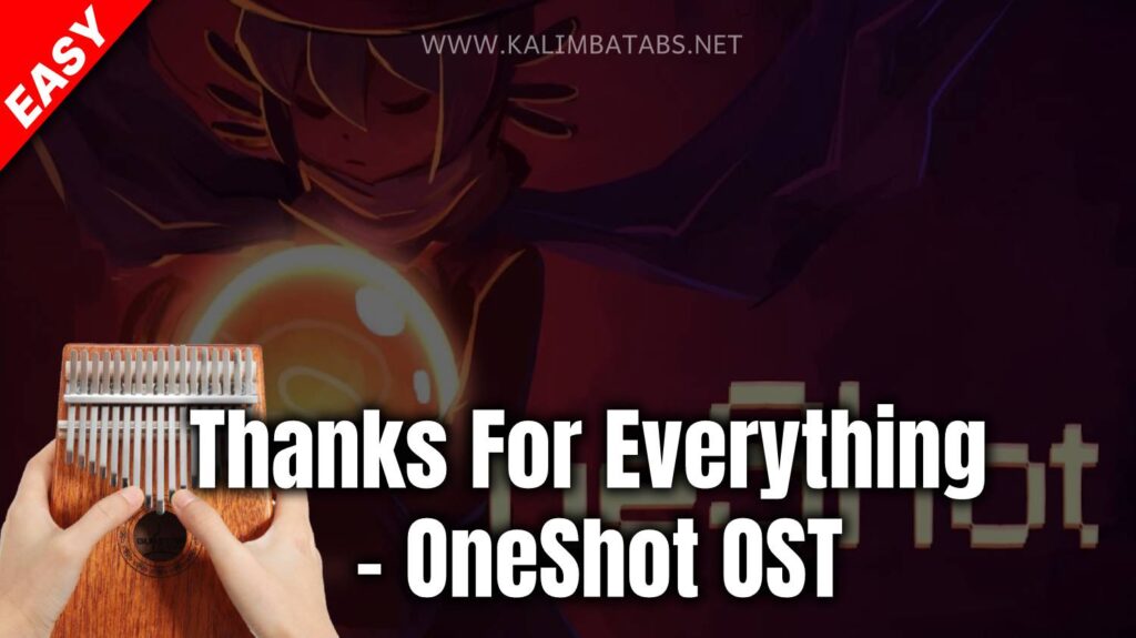 Thanks For Everything - OneShot OST Kalimba Tabs Letter & Number Notes ...