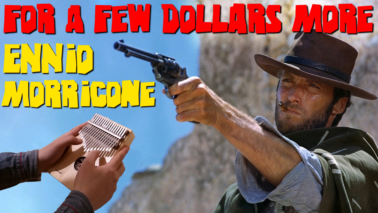 For A Few Dollars More by Ennio Morricone (Main Theme) Kalimba Tabs ...