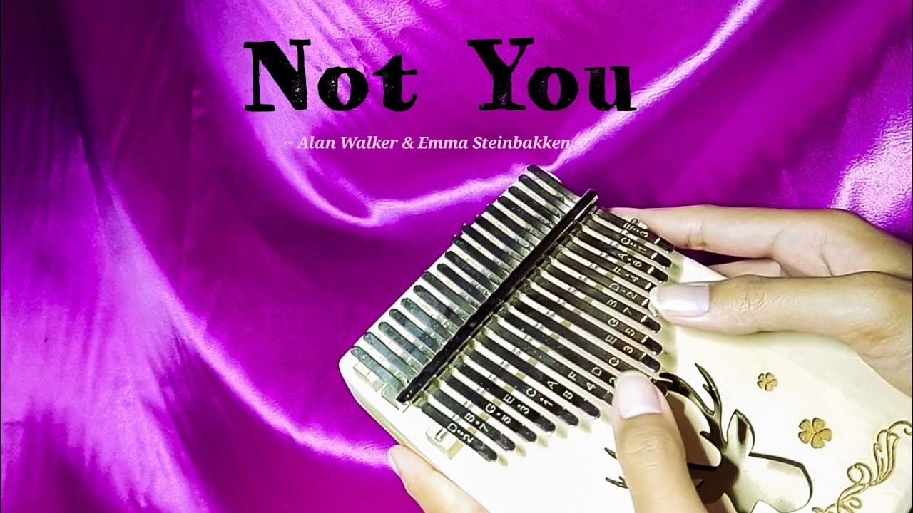 Not You - Alan Walker Kalimba Tabs Letter & Number Notes Tutorial ...
