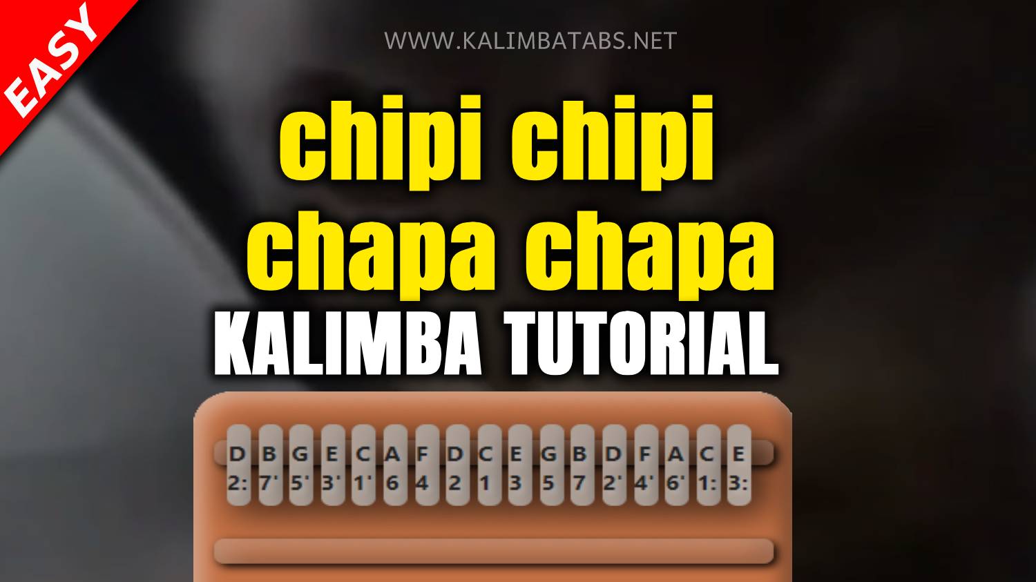 chipi chipi chapa chapa dubi dubi daba daba Kalimba Tabs Letter ...