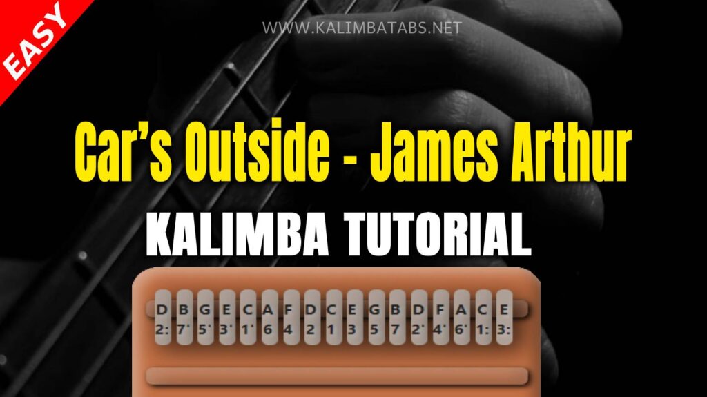 Car’s Outside - James Arthur [TABS] Kalimba Tabs Letter & Number Notes ...