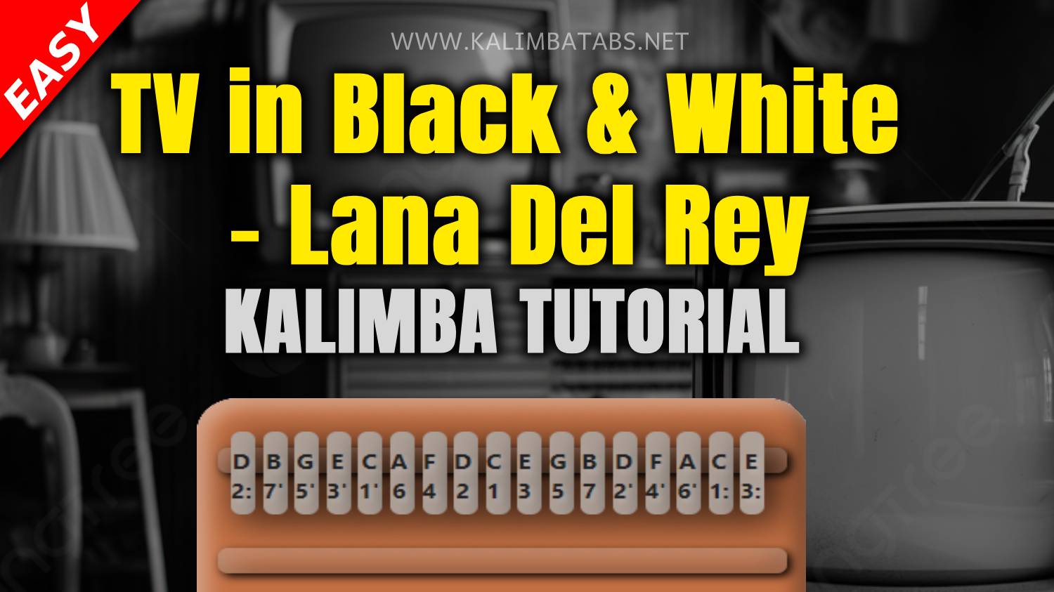 TV in Black & White - Lana Del Rey Kalimba Tabs Letter & Number Notes ...
