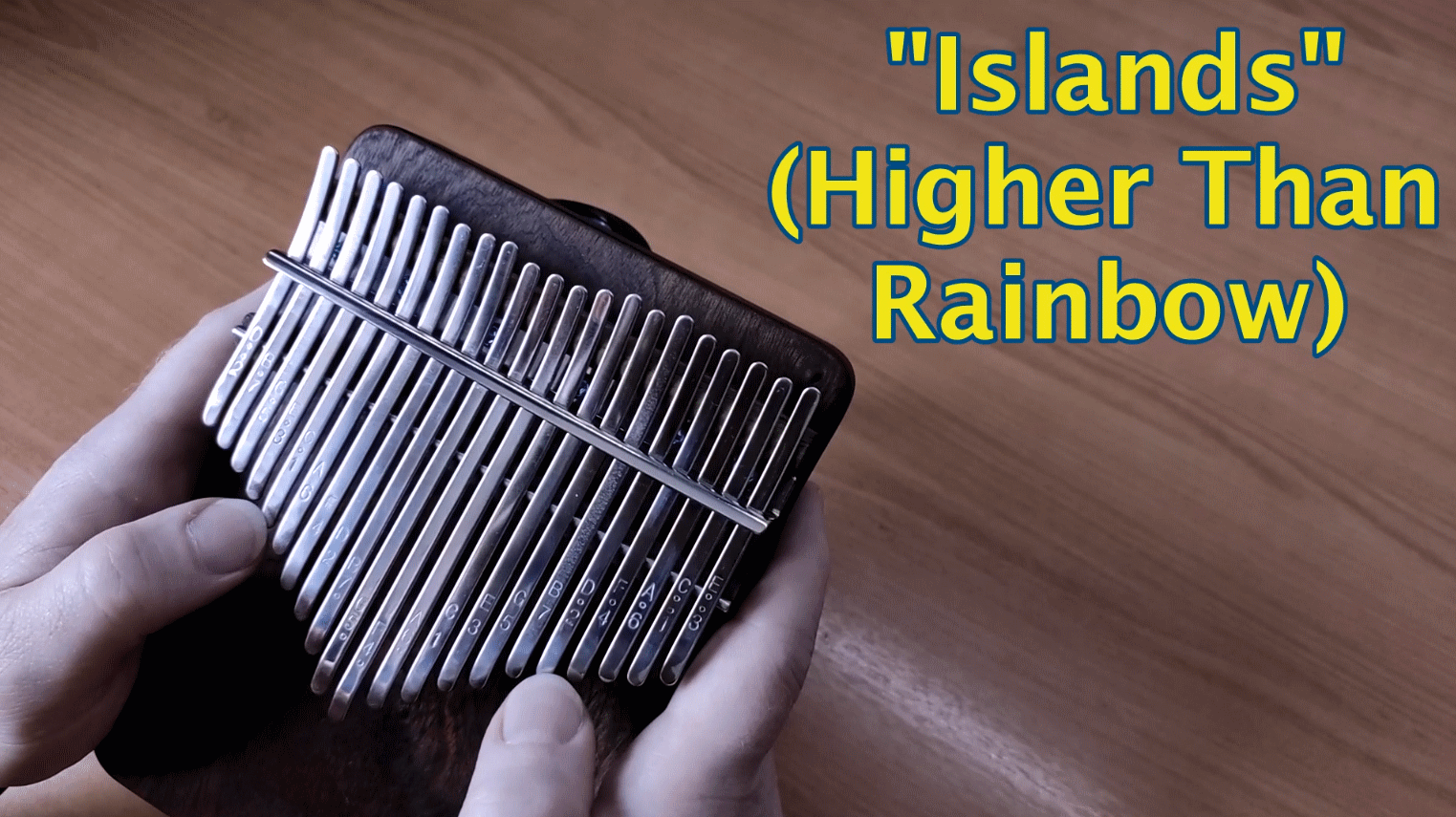 Islands (Higher Than Rainbow) – 21 key Kalimba cover (C-major) Kalimba ...